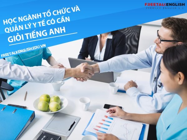 Học ngành tổ chức và quản lý y tế có cần giỏi tiếng Anh không?